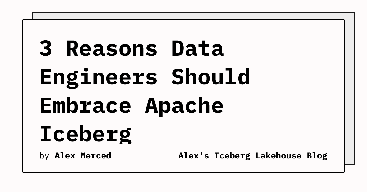 3 Reasons Data Engineers Should Embrace Apache Iceberg | Alex's Iceberg ... 3 Reasons Data Engineers Should Embrace Apache Iceberg | Alex's Iceberg ...