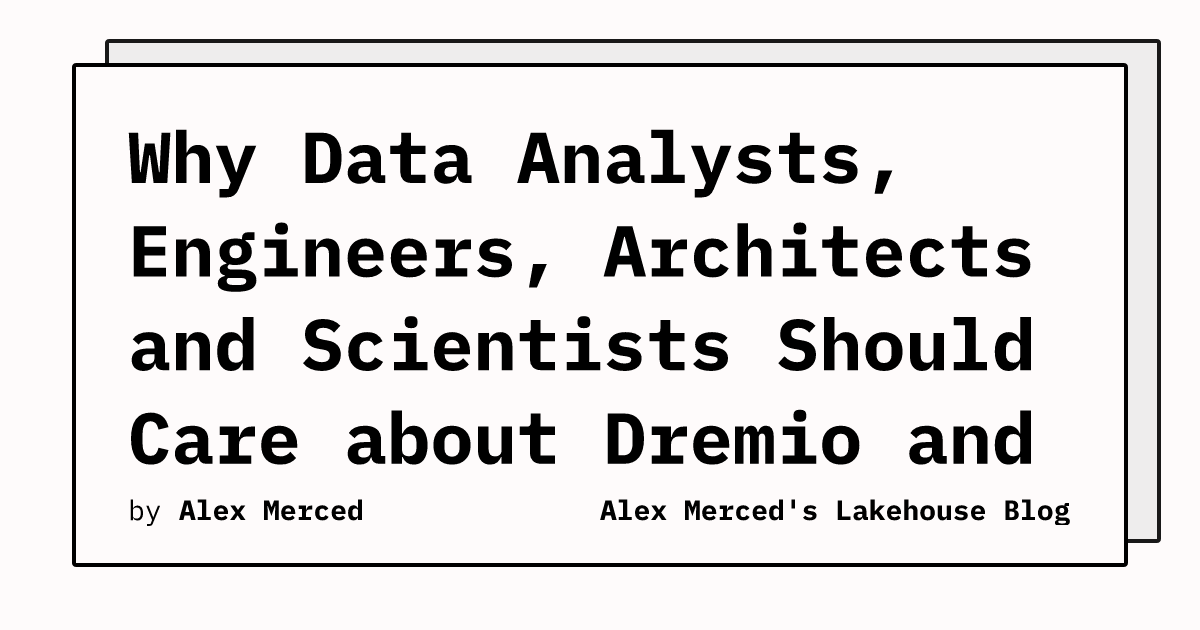 Why Data Analysts, Engineers, Architects and Scientists Should Care ...